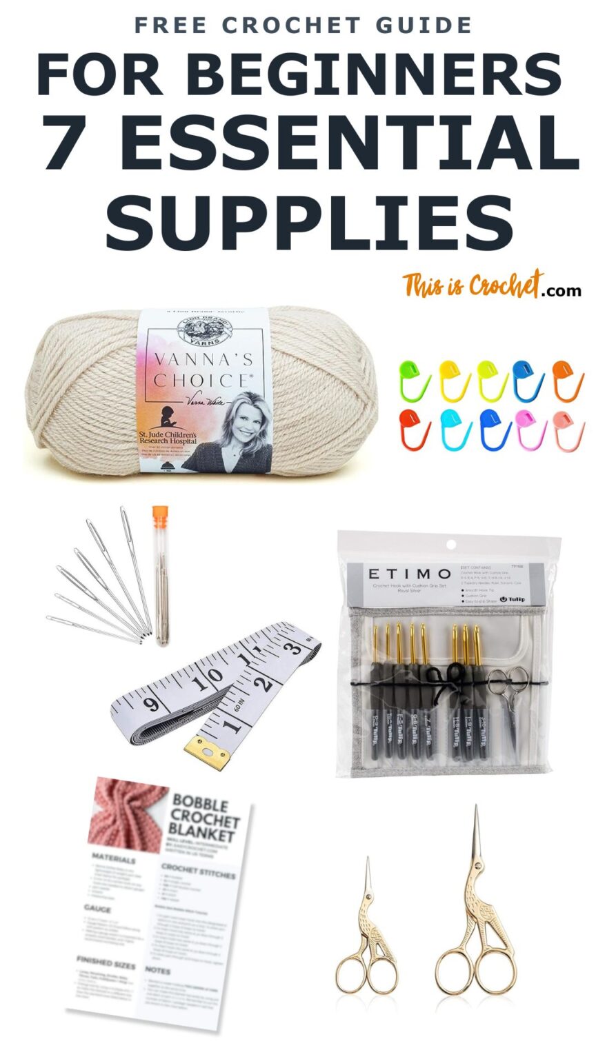 Guide to Essential Crochet Supplies for Beginners (7 Must Haves) - This ...